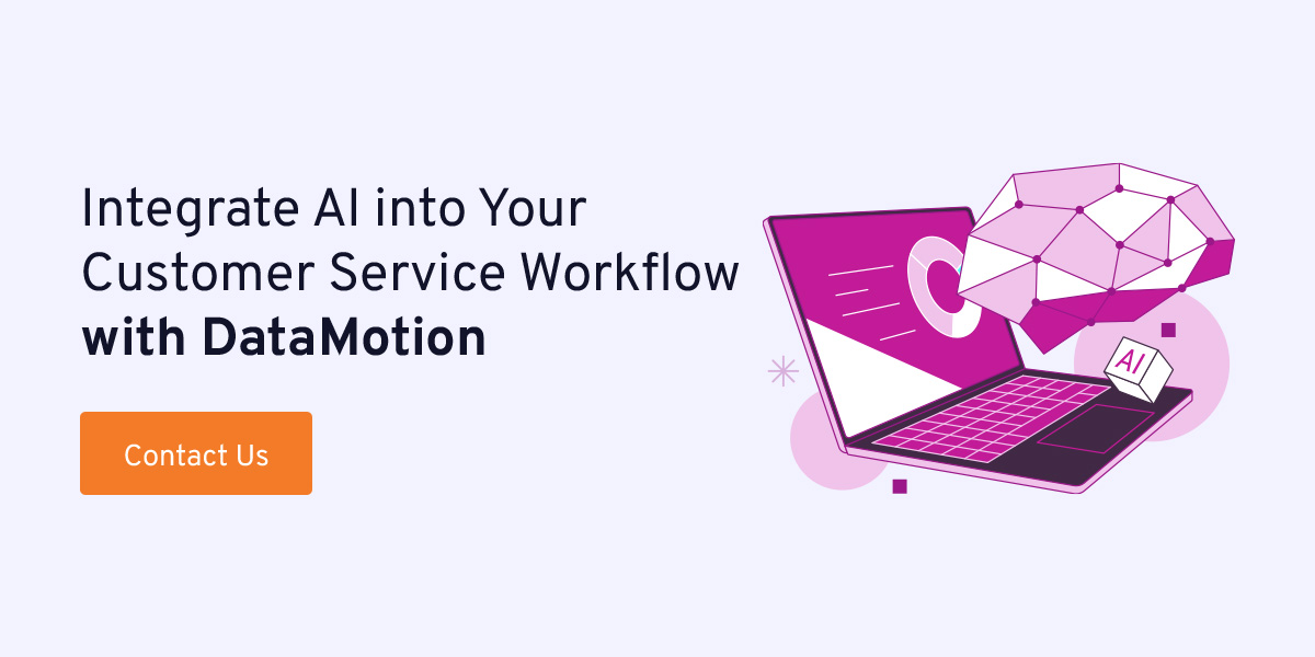 Using Custom LLMs to Solve Customer Service Problems | DataMotion